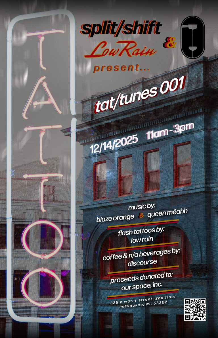 split/shift & LOW RAIN present: tat/tunes 001 » Urban Milwaukee